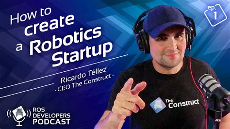 How To Create A Robotics Startup From Zero Ros Developers Podcast