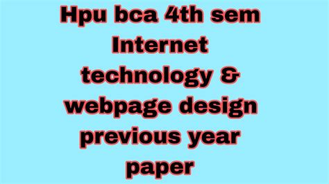 Hpu Bca 4th Sem Internet Technology And Webpage Design Previous Year