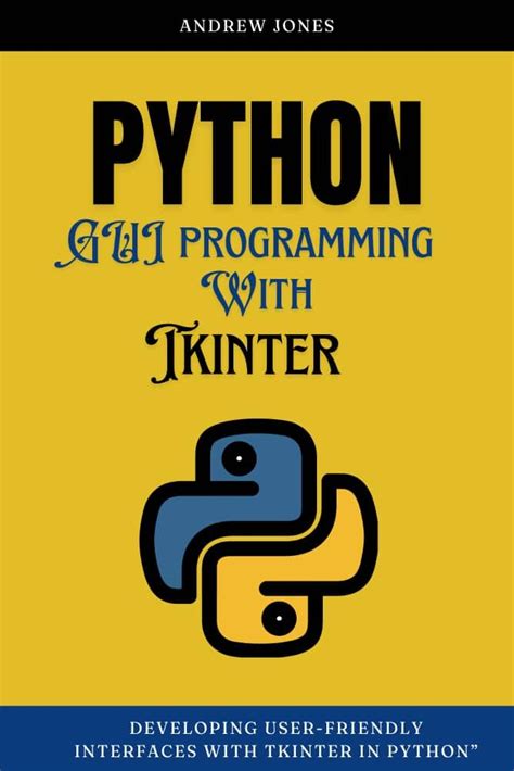 Python Gui Programming With Tkinter Developing User Friendly Interfaces
