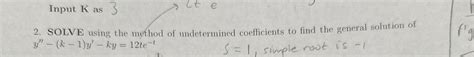Solved Input K As 3 ﻿solve Using The Method Of Undetermined