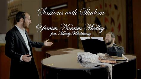 Shulem Ft Mendy Hershkowitz Sessions With Shulem Yomim Noraim Medl