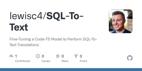 Github Lewisc Sql To Text Fine Tuning A Code T Model To Perform