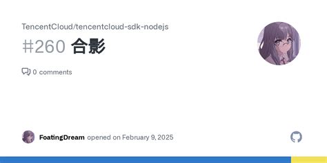 合影 · Issue 260 · Tencentcloudtencentcloud Sdk Nodejs · Github
