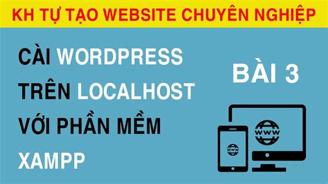Bài 3 Hướng Dẫn Cài Đặt Wordpress Trên Localhost Bằng Xampp Youtube