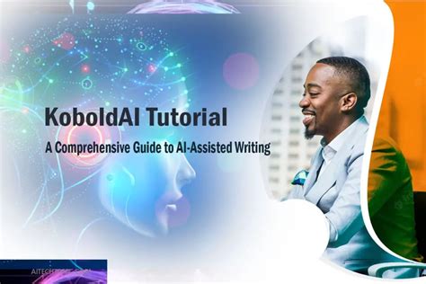 Koboldai Tutorial A Comprehensive Guide To Ai Assisted Writing