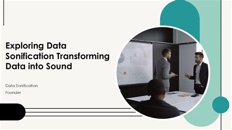 Exploring Data Sonification Transforming Data Into Sound Ppt Example St Ai Ppt Presentation