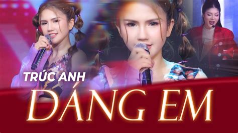 DÁNG EM REMIX TRÚC ANH Nhạc Trẻ Remix No TikTok Mới Nhất YouTube
