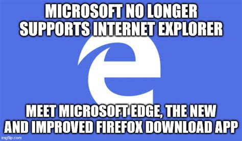 Microsoft Edge Memes GIFs Imgflip