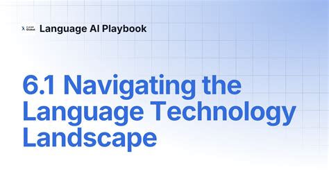 61 Navigating The Language Technology Landscape Language Ai Playbook