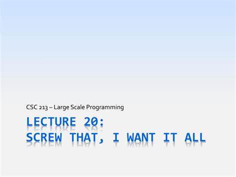ppt lecture 20 screw that i want it all powerpoint presentation