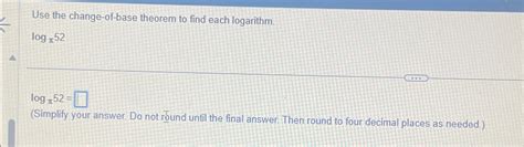 Solved Use the change-of-base theorem to find each | Chegg.com