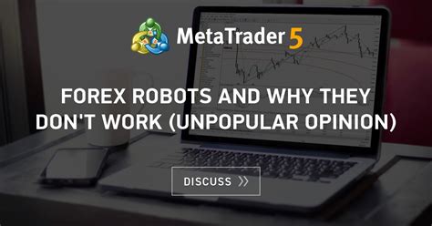 Forex Robots And Why They Dont Work Unpopular Opinion Best Forex