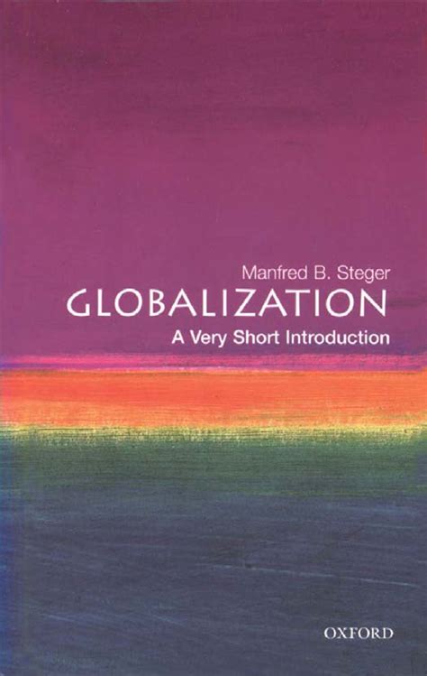 Manfred B Steger Globalization A Very Short Introduction Very Short