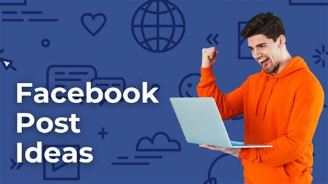 Facebook Post Ideas To Boost Your Engagement Advertisemint