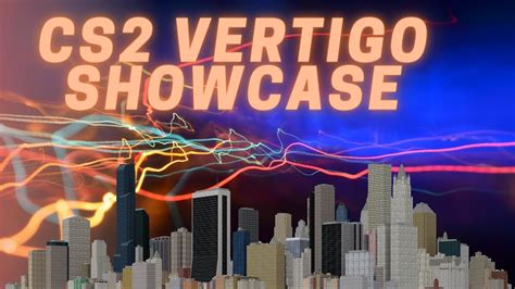 Cs2 Vertigo Showcase Youtube