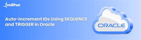 Auto Increment IDs Using SEQUENCE And TRIGGER In Oracle