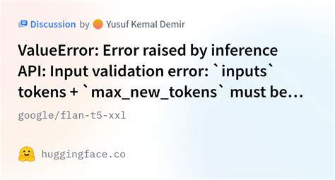Google Flan T5 Xxl ValueError Error Raised By Inference API Input