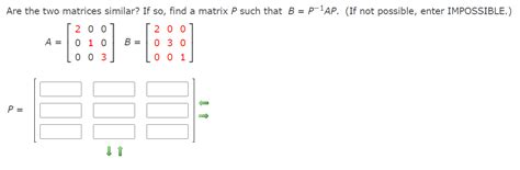 solved are the two matrices similar if so find a matrix p