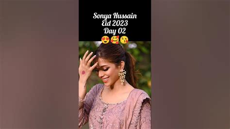 Sonya Hussain Eid 2023day 02😍🥰😘 Youtube