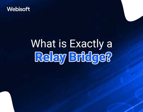 A Deep Dive Into Relay Bridge Connecting Blockchain Networks