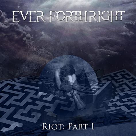 Riot Part I By Ever Forthright Single Progressive Metal Reviews