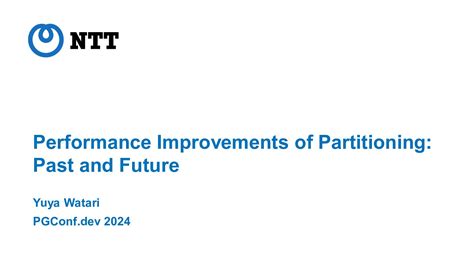 performance improvements of partitioning past and future pgconf dev