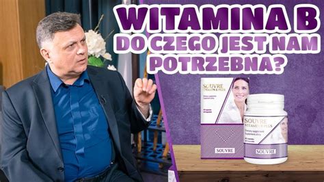Witamina B Do Czego Jest Nam Potrzebna