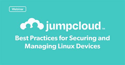 Best Practices For Securing And Managing Linux Devices JumpCloud