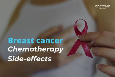 1 Breast Cancer Chemotherapy Side Effects In 2022 Oncowin Cancer Center