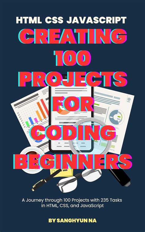 Creating 100 Projects For Coding Beginners A Journey Through 100
