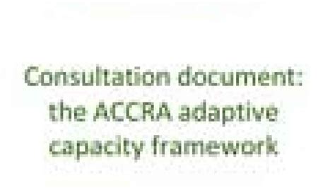 The Accra Adaptive Capacity Framework Consultation Document