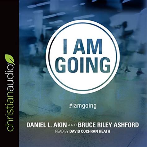 I Am Going Audible Audio Edition Daniel L Akin David