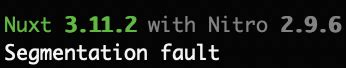 Nuxt js Node js環境でnpm run devコマンドを叩くとSegmentation fault IT資格マニアの