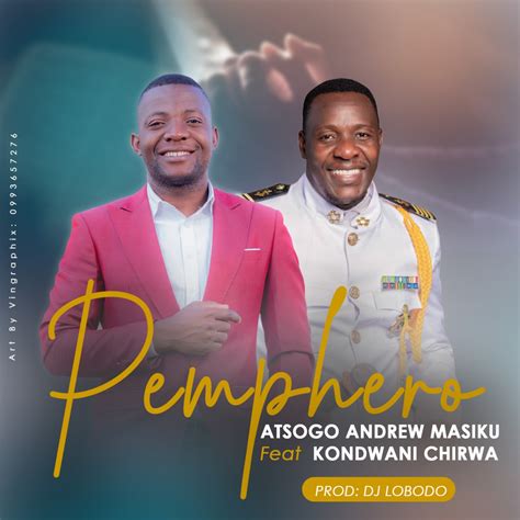 andrew masiku pemphero ft kondwani chirwa prod dj lobodo malawi