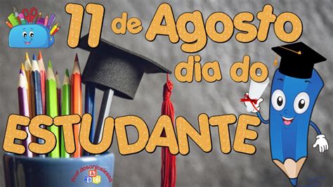 Dia do Estudante Linda mensagem SER ESTUDANTE É 11 de AGOSTO