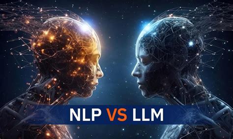Nlp Vs Llm Understanding Key Differences And Technological Impact