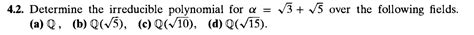 Solved 42 Determine The Irreducible Polynomial For α35 Solved 42 Determine The Irreducible Polynomial For α35
