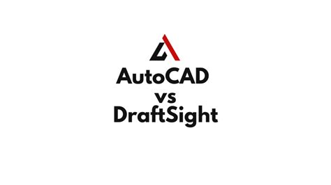 Autocad Vs Draftsight A Detailed Comparison For Professional 2d Drafting Autocad Everything