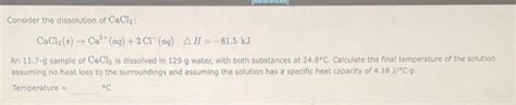 Solved Consider The Dissolution Of Cacl2