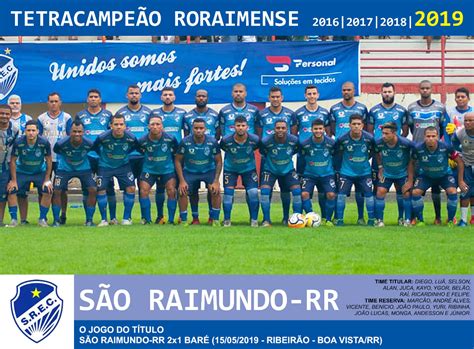 Edição Dos Campeões São Raimundo Rr Campeão Roraimense 2019