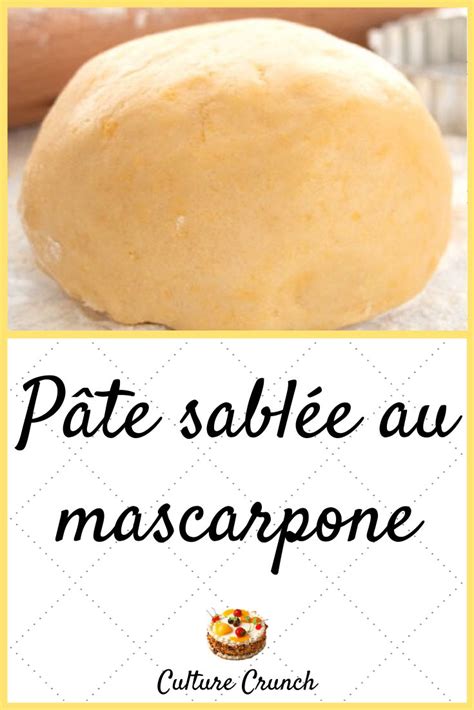 PÂTE SABLÉE 5 MINUTES AU MASCARPONE la recette facile CULTURE