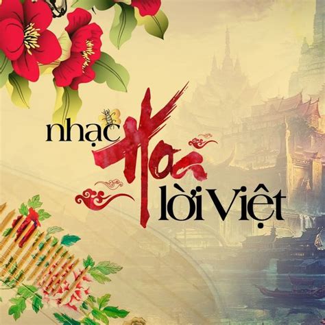 Những Ca Khúc Nhạc Hoa Lời Việt Hay Nhất Nhạc Tuyển Chọn Những Bài