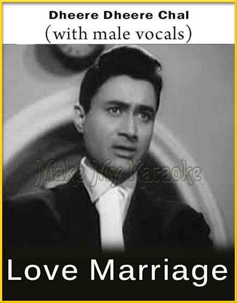 Dheere Dheere Chal With Male Vocals Video Karaoke Love Marriage Karaoke