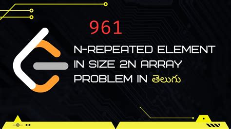 N Repeated Element In Size 2n Array Leetcode 961 In Telugu Youtube