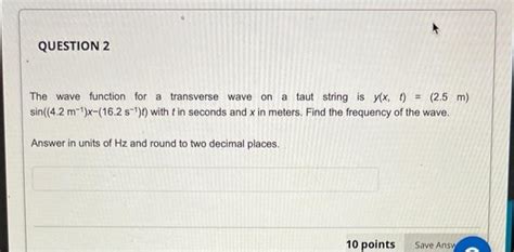 Solved The Wave Function For A Transverse Wave On A Taut Chegg
