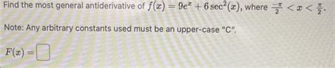 Solved Find The Most General Antiderivative Of