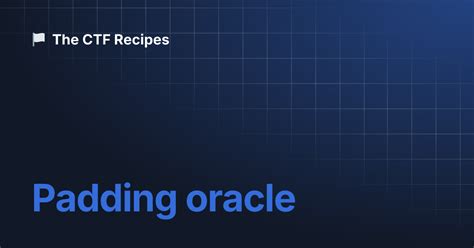 Padding Oracle The Ctf Recipes