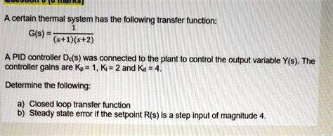 A Certain Thermal System Has The Following Transfer Function Gs 1
