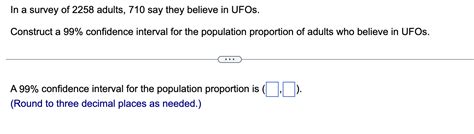 Solved In A Survey Of 2258 Adults 710 Say They Believe In