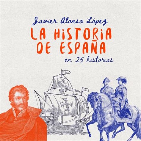 La Historia De España En 25 Historias The History Of Spain In 25